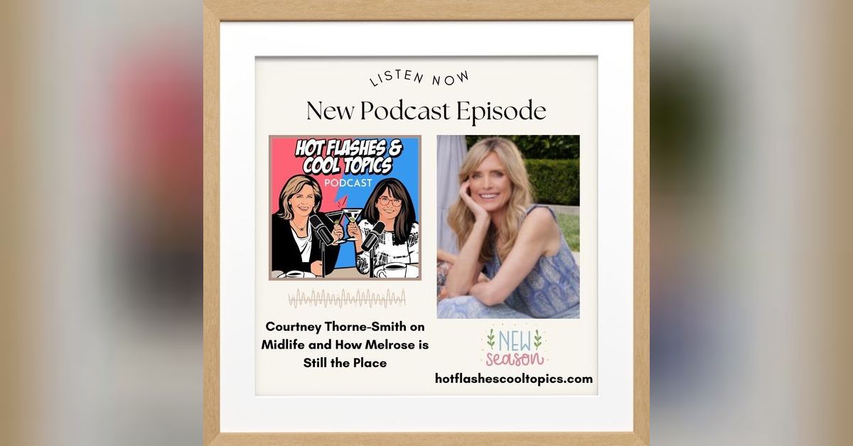 Courtney Thorne-Smith on Midlife and How Melrose is Still the Place ...