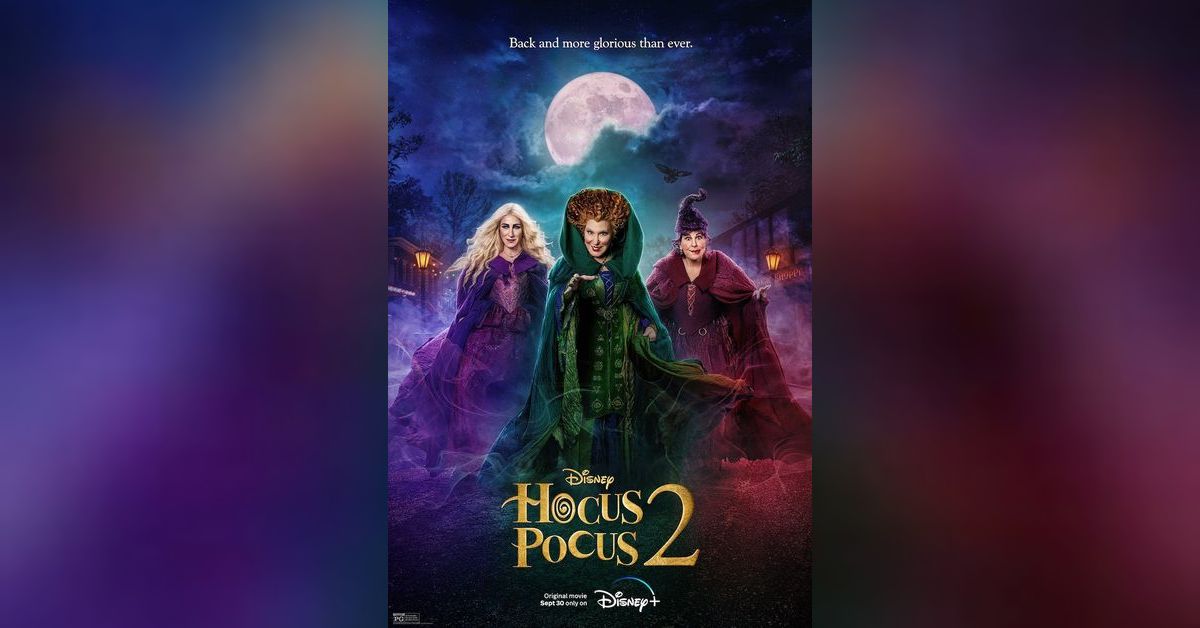 Episode 385 - Hocus Pocus 2 | CinemaChat Podcast w/Rob & Brent…and Reggie