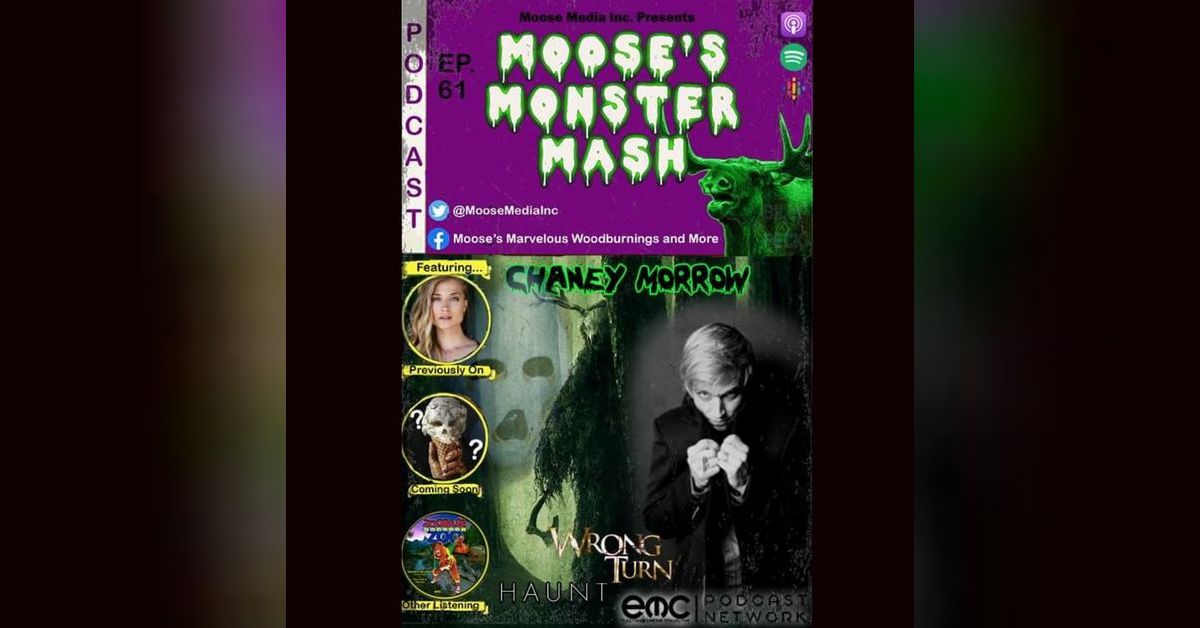 Wrong Turn and More: with Chaney Morrow | Moose’s Monster Mash