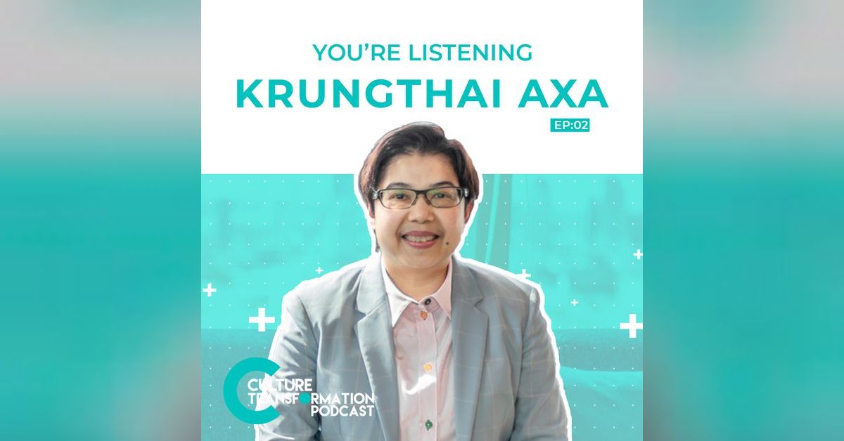 TS Culture EP.02 เจาะเบื้องหลังวัฒนธรรมองค์กร Krungthai-AXA ความผูกพันของพนักงานช่วยต่อยอดความ ...