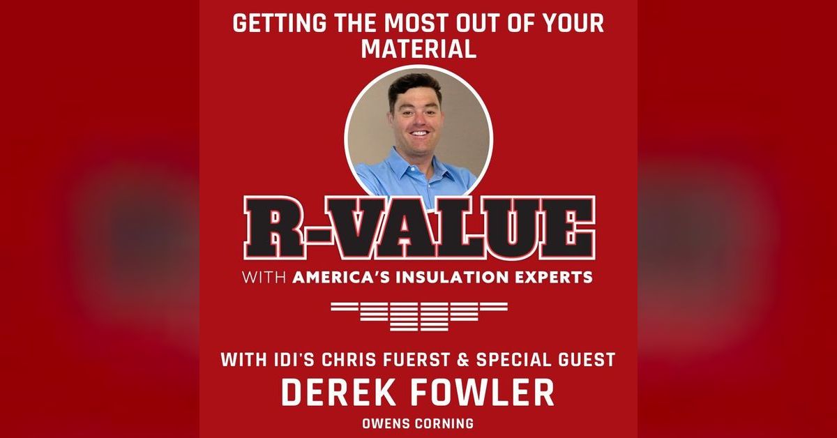 Getting The Most Out of Your Material with Derek Fowler, Owens Corning ...