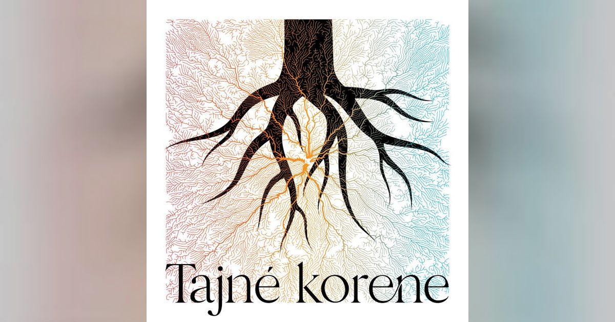 Tajné Korene 5: Korene, ktoré sa prispôsobili | Denník N Podcasty