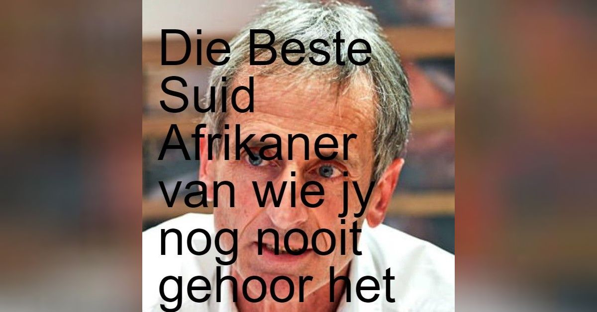 Die Beste Suid Afrikaner van wie jy nog nooit gehoor het nie - Barend ...