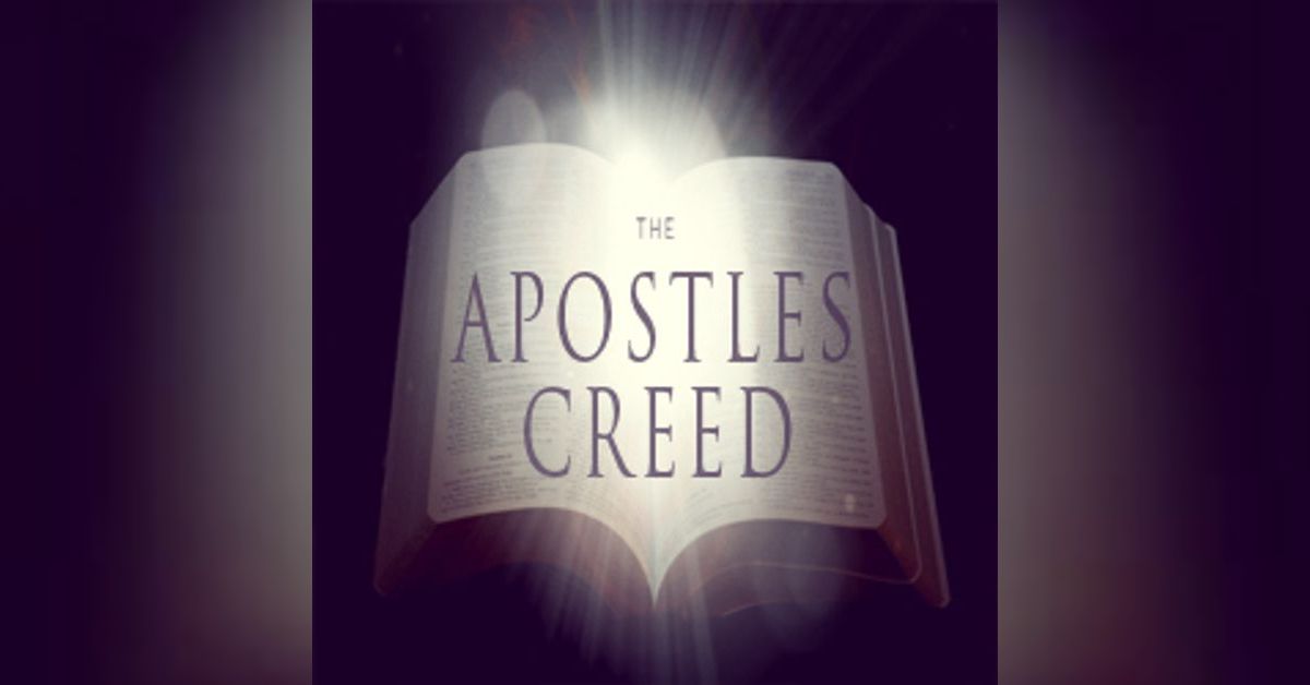 The Apostles Creed - He descended into Hell. The third day He rose ...