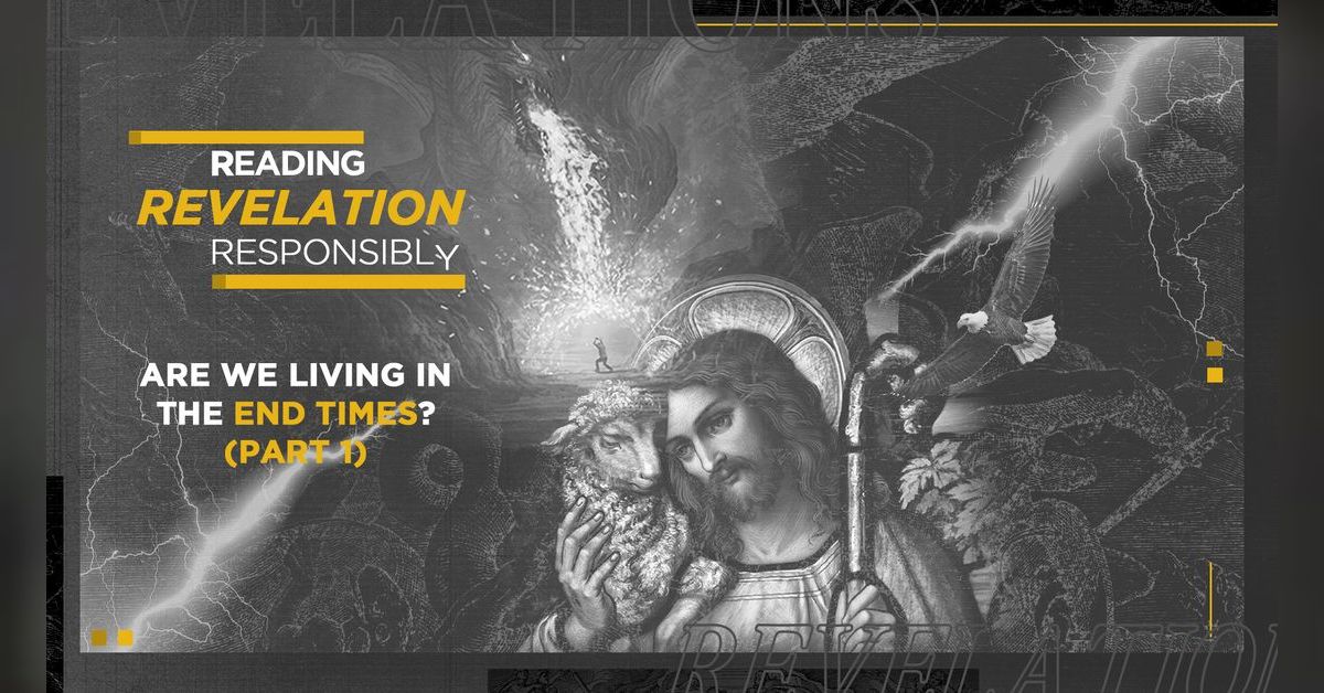 Are we living in the End Times? - Part 1 (Reading Revelation Responsibly) | Fellowship Baptist ...