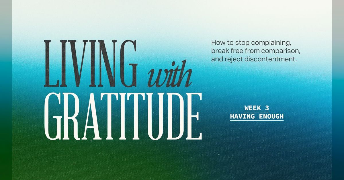 Having Enough (Living with Gratitude — Week 3) | Fellowship Baptist Church