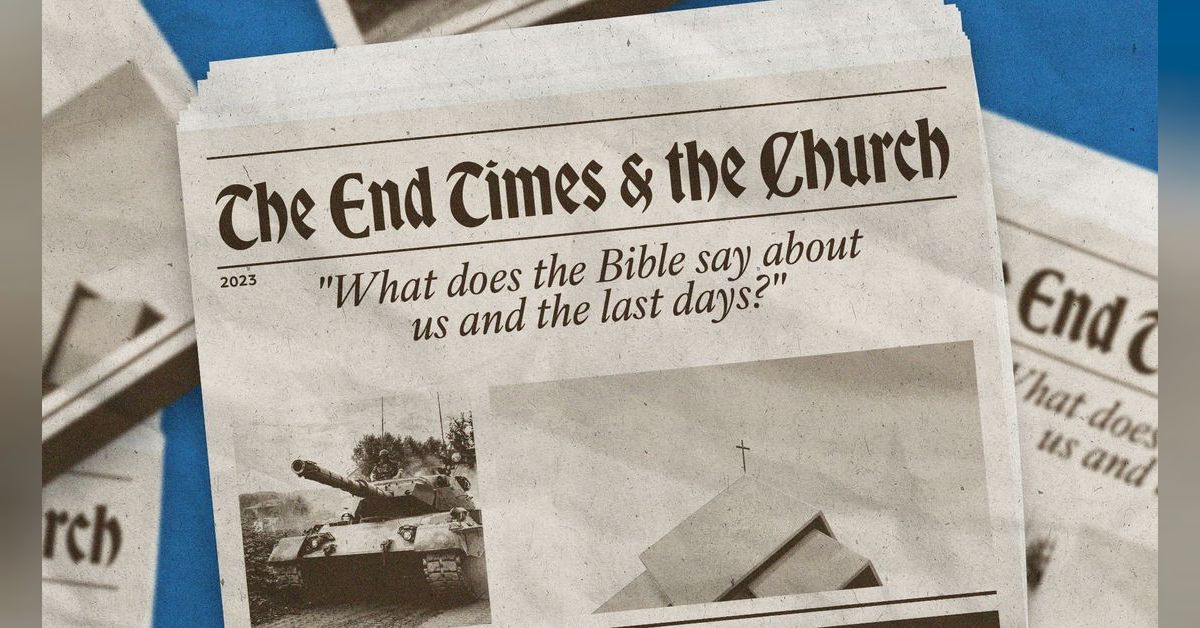 The End Times & the Church: What does the Bible say about us and the ...