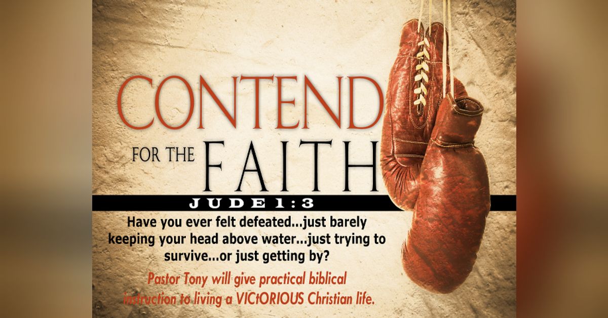 Contend for the Faith - “The Heart of the Fighter” - Part II ...