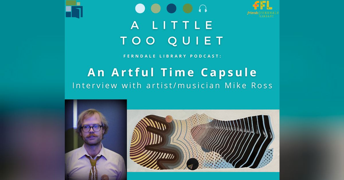 Interview with artist Mike Ross | A LITTLE TOO QUIET: THE FERNDALE ...