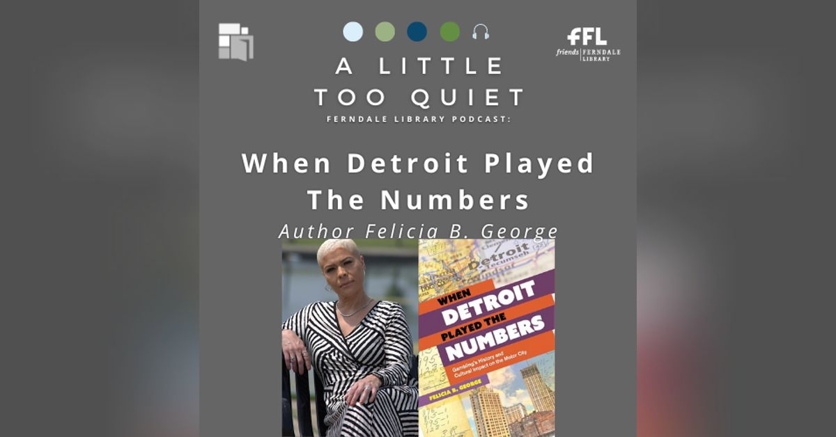 When Detroit Played The Numbers with Author Felicia B. George | A ...