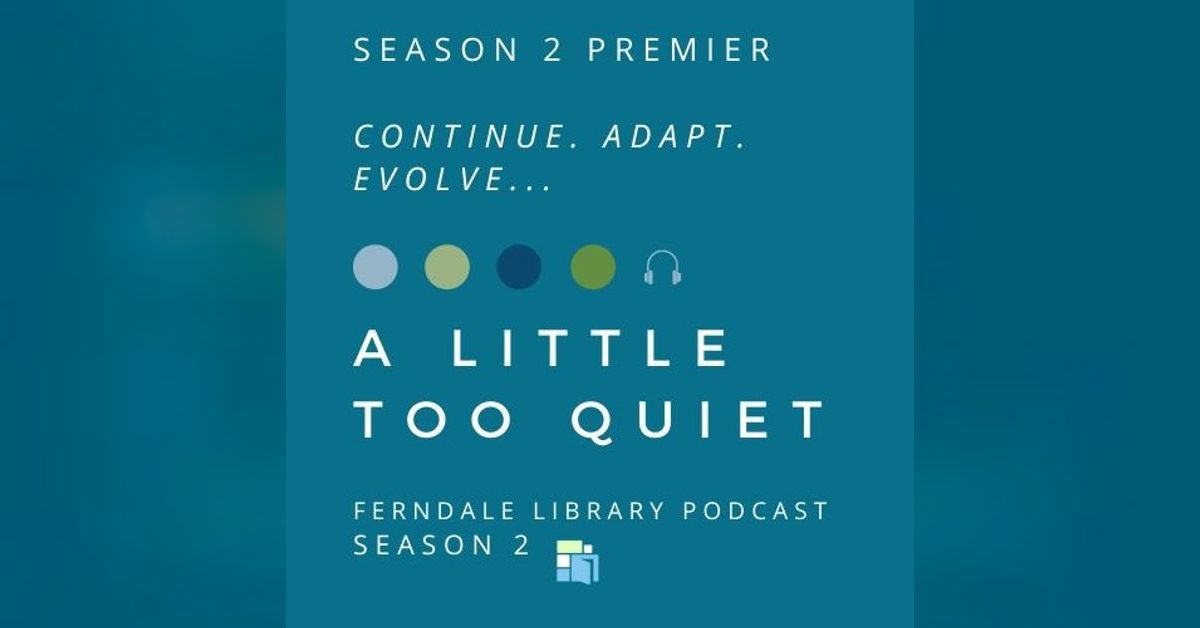 A Little Too Quiet: Season Two - Continue, Adapt, Evolve | A LITTLE TOO ...