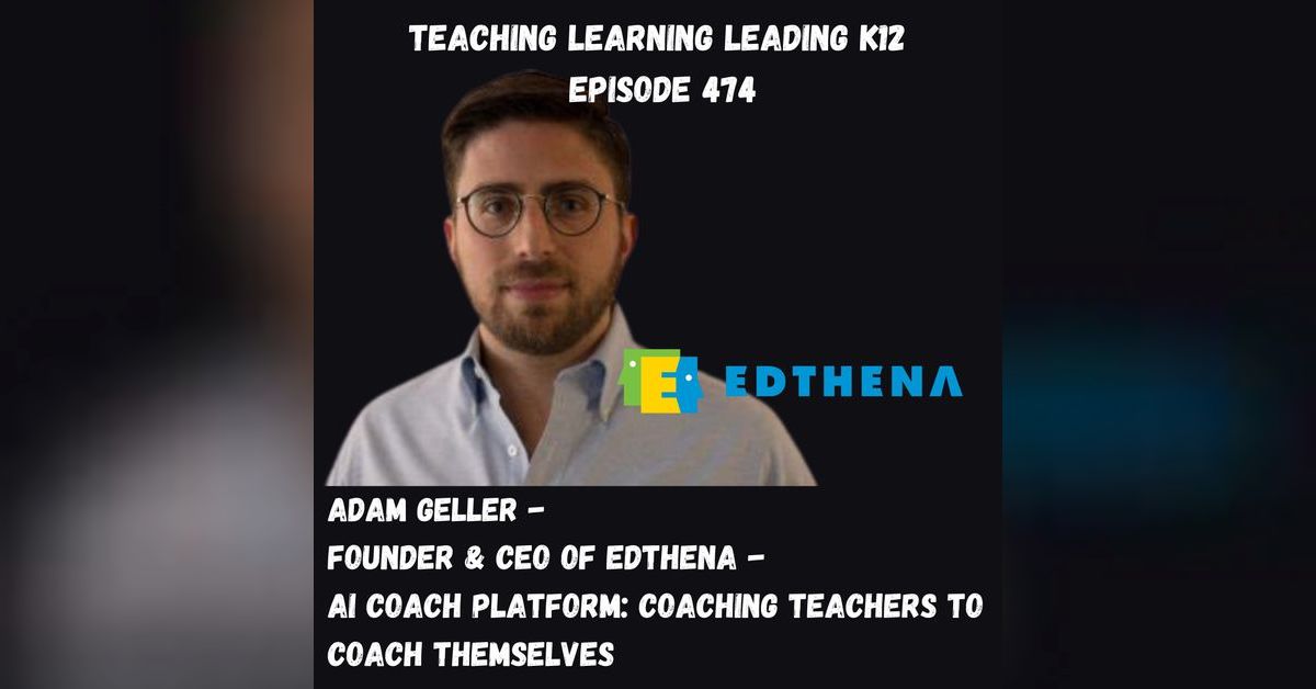 Adam Geller - Founder & CEO of Edthena - AI Coach Platform: Coaching ...