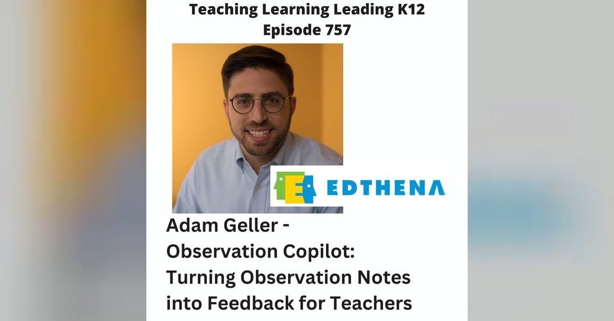 Adam Geller - Observation Copilot: Turning Classroom Observation Notes ...