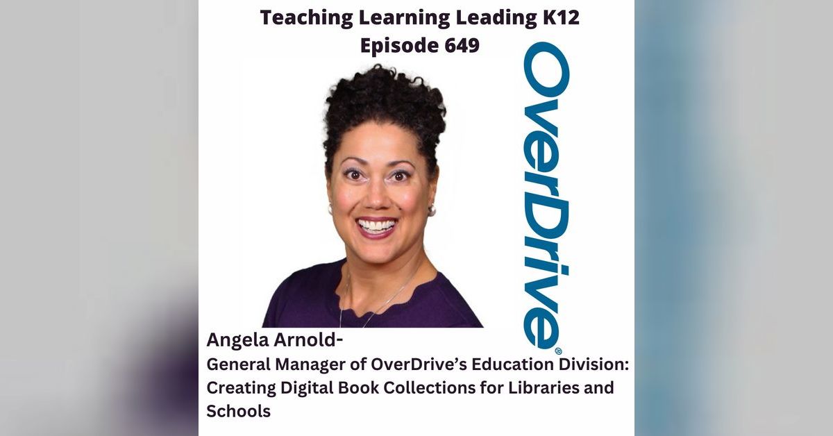 Angela Arnold - General Manager of Overdrive's Education Division ...