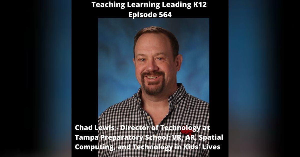 Chad Lewis - Director of Technology at Tampa Preparatory School: VR, AR ...