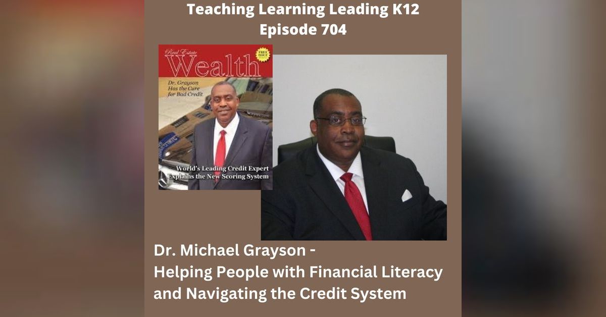 Dr. Michael Grayson: Helping People with Financial Literacy and Navigating the Credit System ...