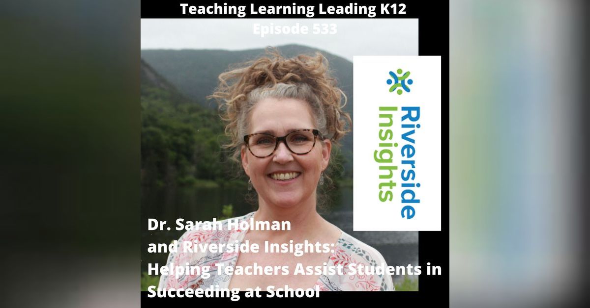 Dr. Sarah Holman and Riverside Insights: Assisting Students in ...