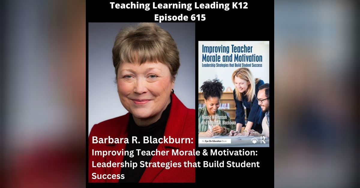 Barbara R. Blackburn - Improving Teacher Morale and Motivation ...