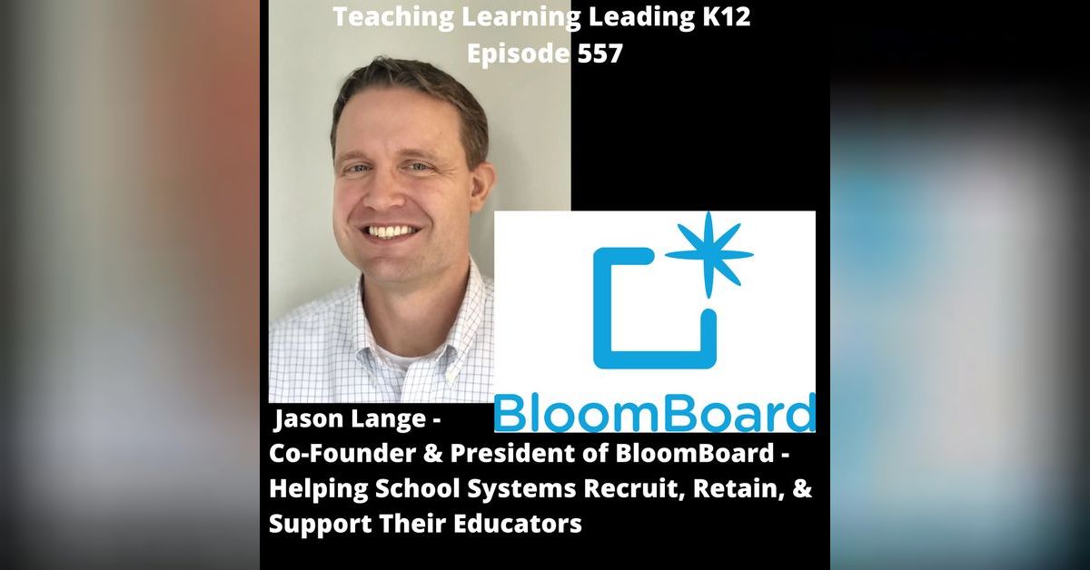Jason Lange: Co-Founder & President of BloomBoard - Helping School ...