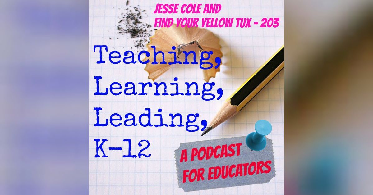 Jesse Cole and Find Your Yellow Tux - 203 | Teaching Learning Leading K-12