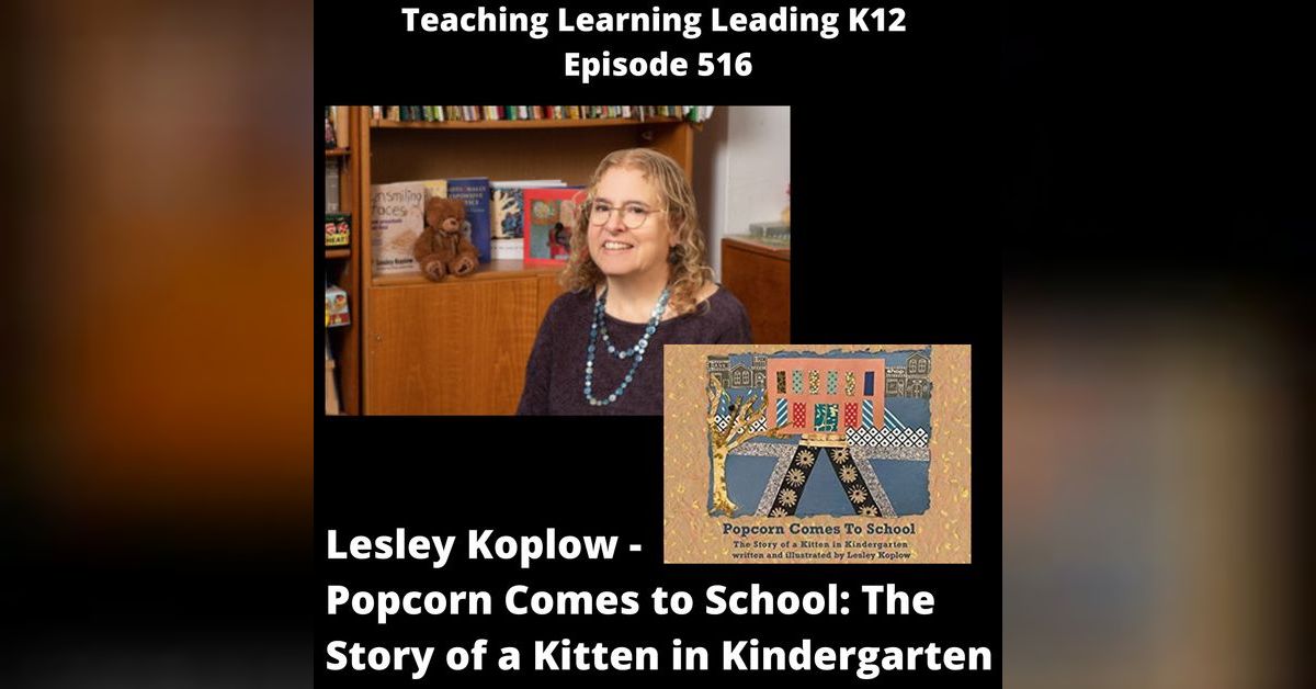 Lesley Koplow - Popcorn Comes to School: The Story of a Kitten in ...