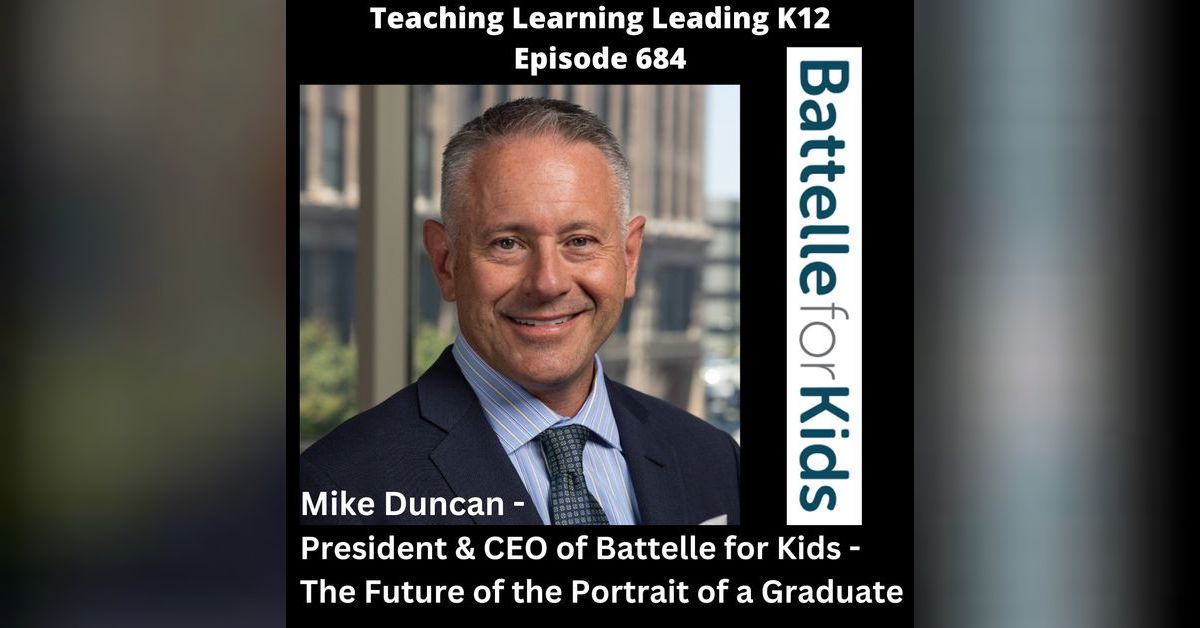 Mike Duncan - President & CEO of Battelle for Kids - The Future of the Portrait of a Graduate ...