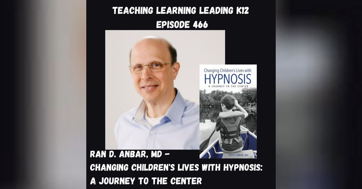 Ran D. Anbar, MD - Changing Children’s Lives with Hypnosis: A Journey ...