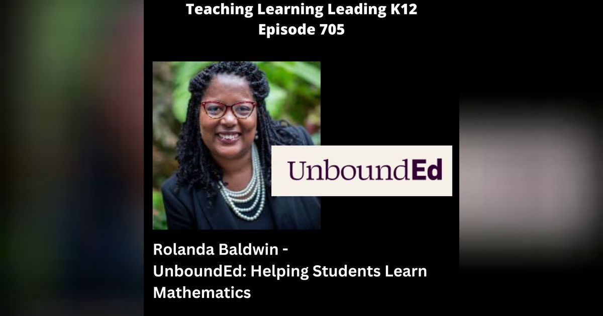 Rolanda Baldwin - UnboundEd: Helping Students Learn Math - 705 | Teaching Learning Leading K-12