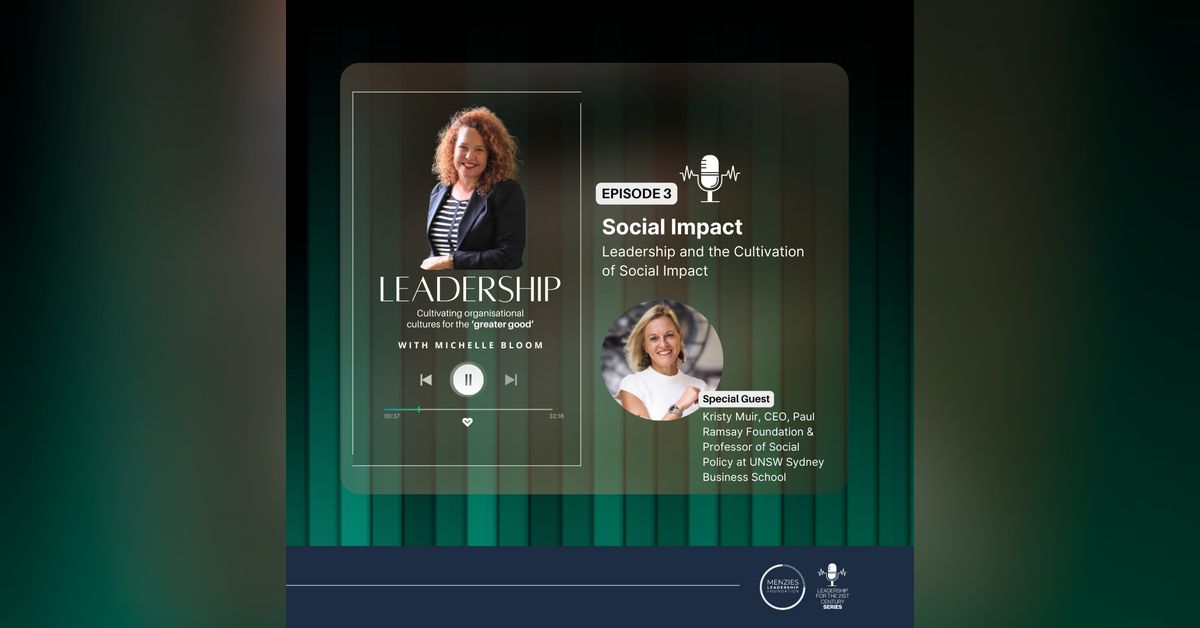 Menzies Leadership Forum Podcast - Leadership and the Cultivation of ...