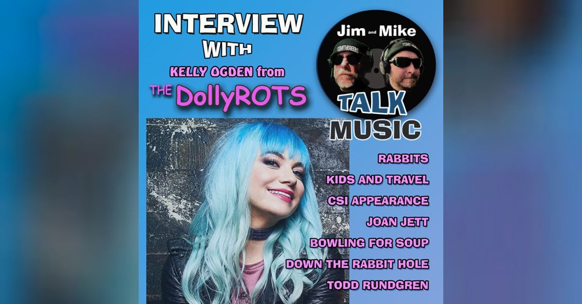 THE DOLLYROTS (Kelly Ogden) Interview - Punk Rock band | Know Good Music