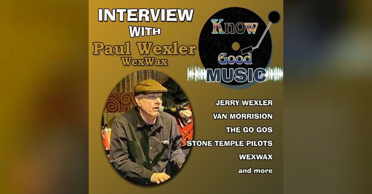 PAUL WEXLER Interview / Jerry Wexler / WexWax / The Go Go’s / Van ...