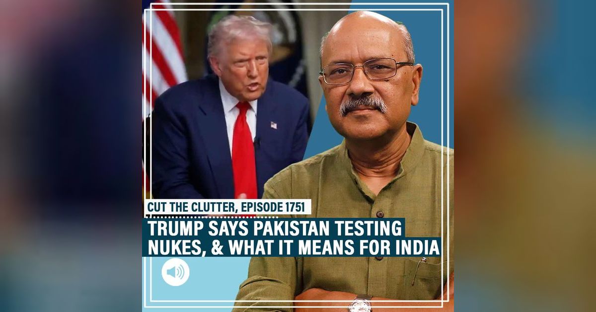 CutTheClutter: Trump says Pakistan testing nukes, CBS edits: What ...