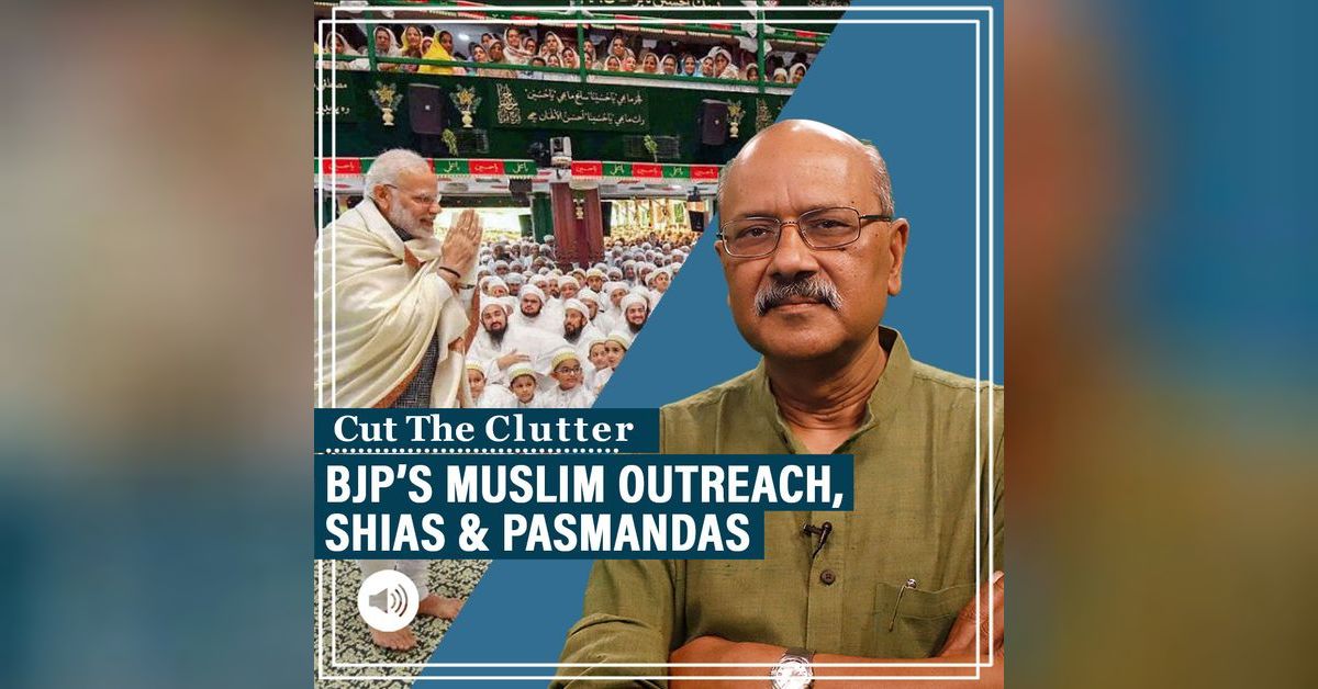 CutTheClutter: BJP's Muslim outreach, Shias, Pasmandas & clergy's ...