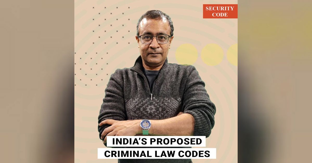 Security Code : ’India’s proposed criminal law codes can modernise ...