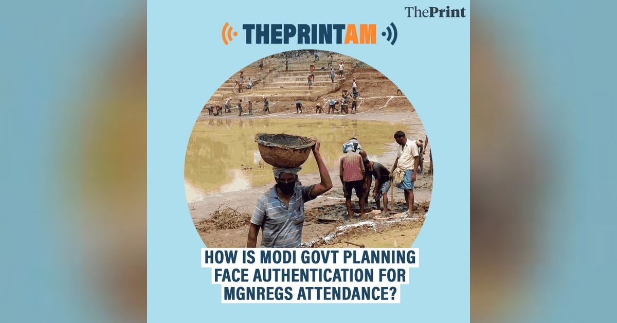 ThePrintAM: How is Modi govt planning face authentication for MGNREGS ...