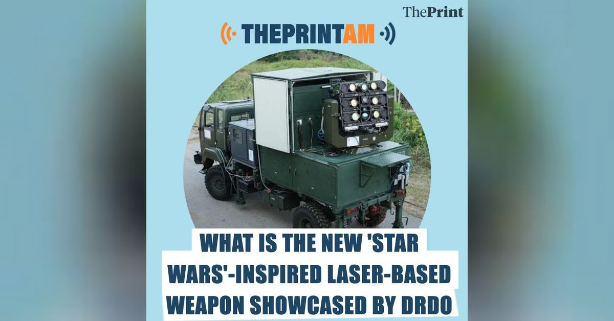 ThePrintAM: What is the new 'Star Wars'-inspired laser-based weapon ...