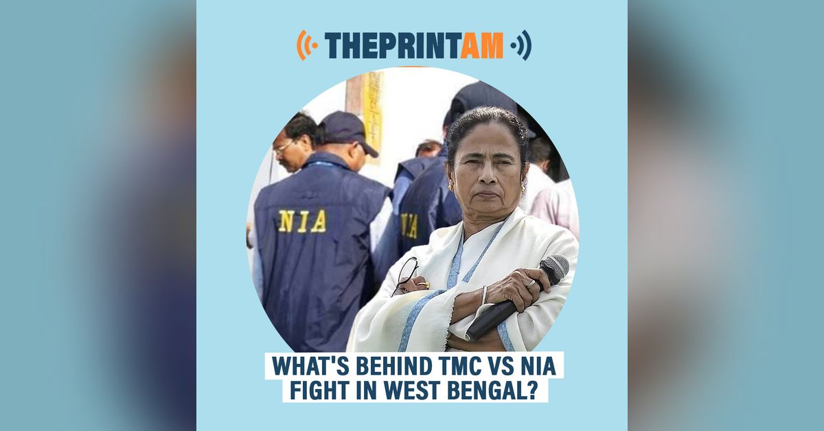 What's behind TMC Vs NIA fight in West Bengal? | ThePrint