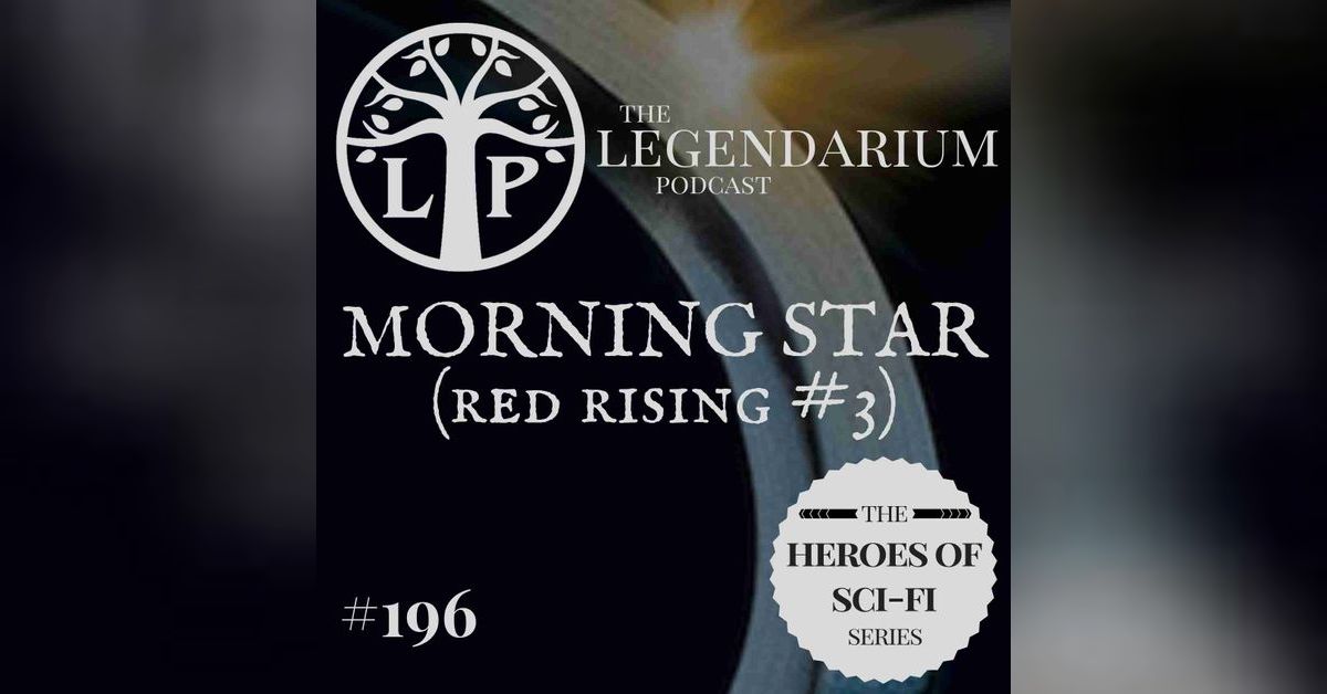 #196. Morning Star (Red Rising #3) | The Legendarium