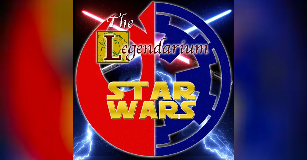 #14. A Star Wars Day Special - Part 1 | The Legendarium