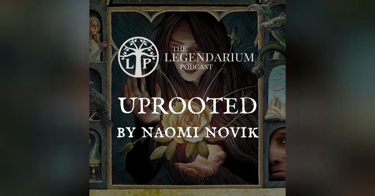 #271. Uprooted, by Naomi Novik | The Legendarium