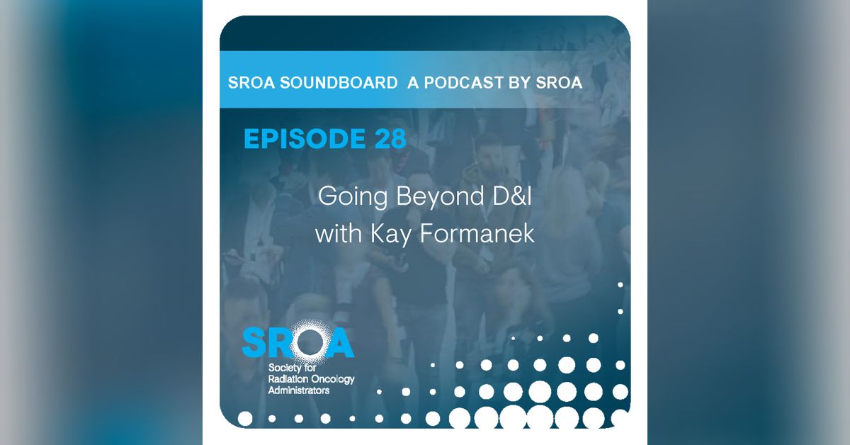 SROA SoundBoard - Going Beyond D&I–An Interview with Kay Formanek ...