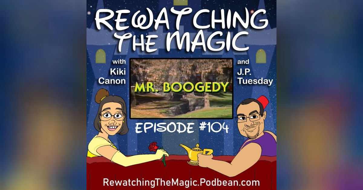 RTM 104 - Mr. Boogedy (1986) | Rewatching The Magic: A Disney Fan Podcast