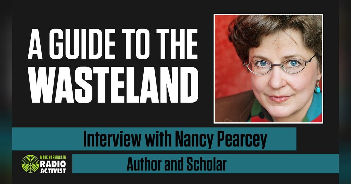 Love Thy Body – Guest: Dr. Nancy Pearcey | The Mark Harrington Show | 8 ...