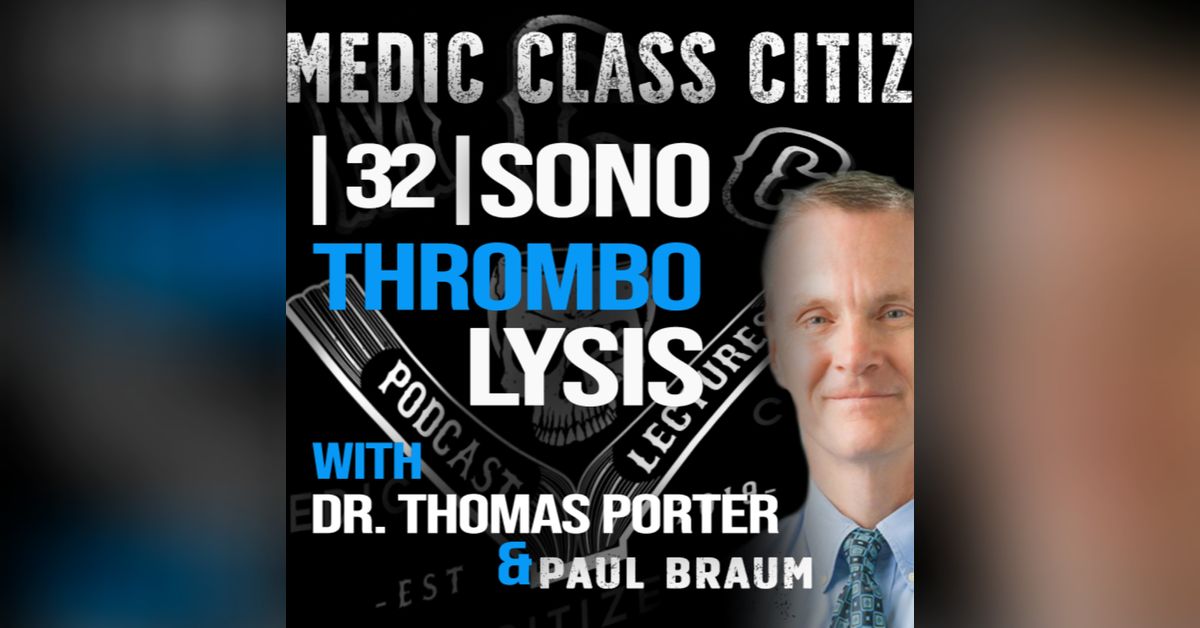 | 32 | Sonothrombolysis, with Dr. Thomas Porter and Paul Braum | Medic ...