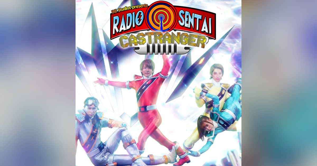 Radio Sentai Castranger [331] How the Kira was Mager | Radio Sentai ...