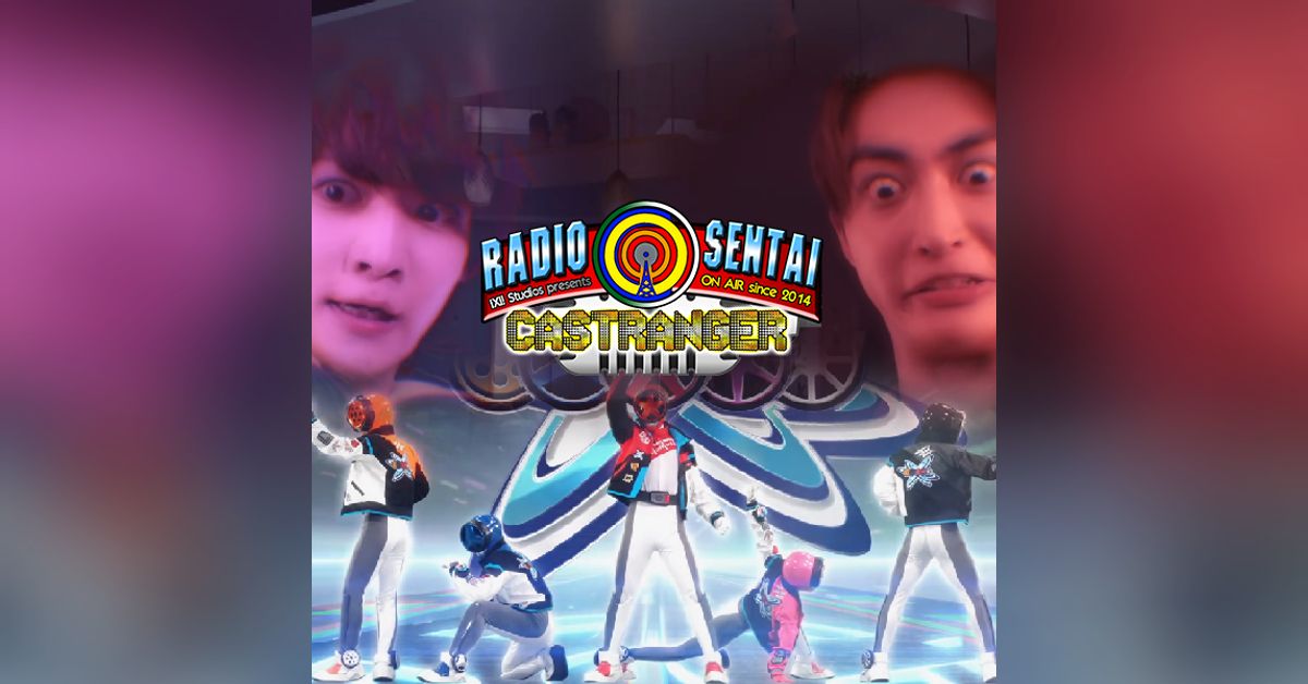Radio Sentai Castranger [508] Snack Dorks, Racing Champions, & Brooding ...