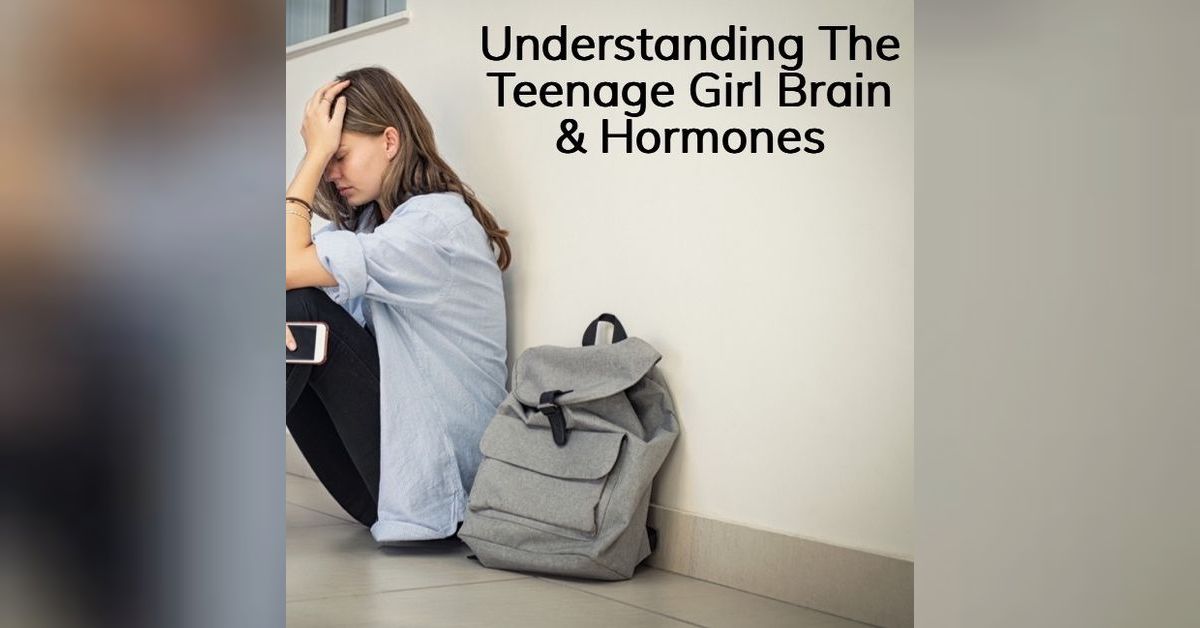 The Teenage Girl Brain: Hormones, Challenges w/ PMS & How To Help Them ...
