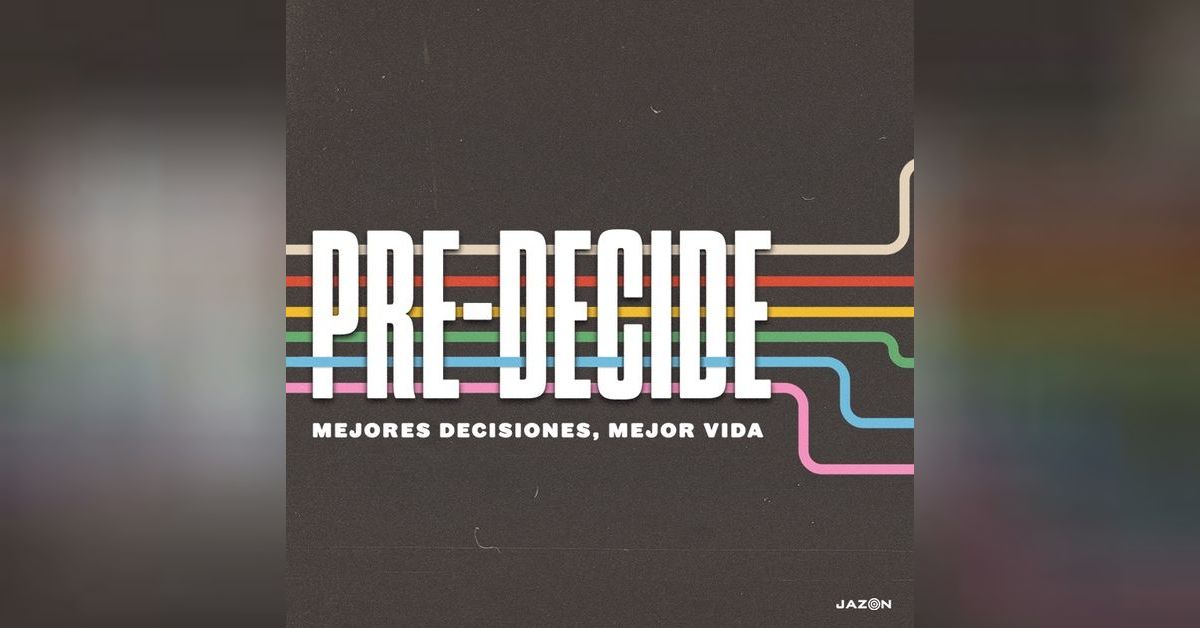 Pre-Decide - 6. El segundo abrazo | El Podcast de Jazôn