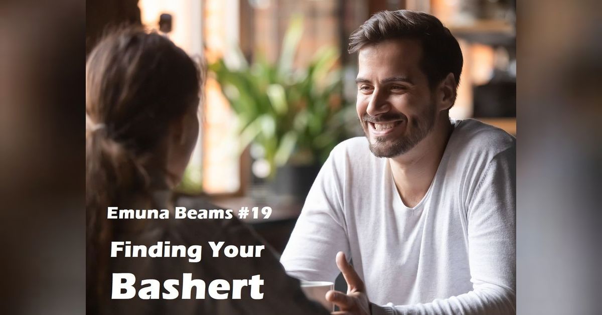 Finding Your Bashert (Soul Mate) | Emuna Beams