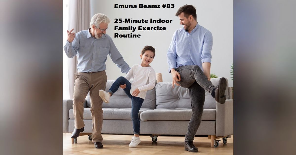 The Indoor Whole-Family Exercise Routine | Emuna Beams